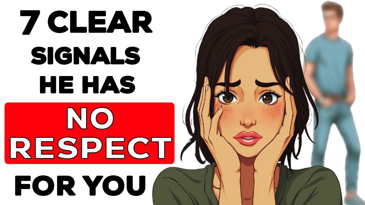 7 Clear Signals He Has No Respect For You (Walk Away Now!) - YouTube
