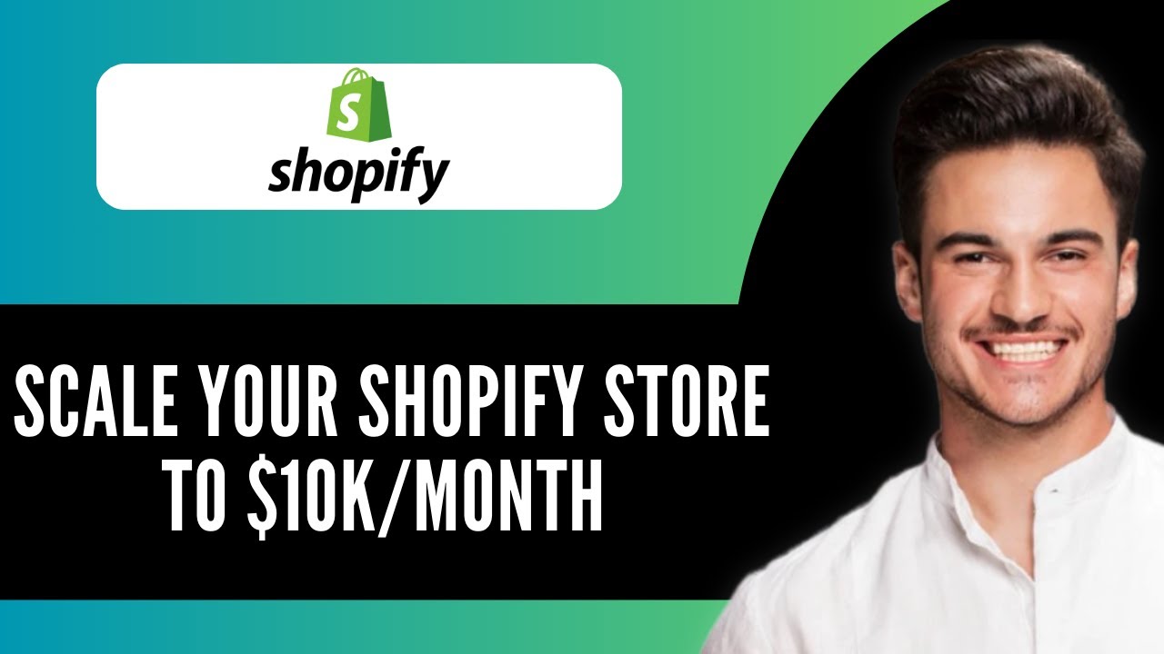 New! How to Scale Your Shopify Store to $10k/Month 💰 | Proven ...