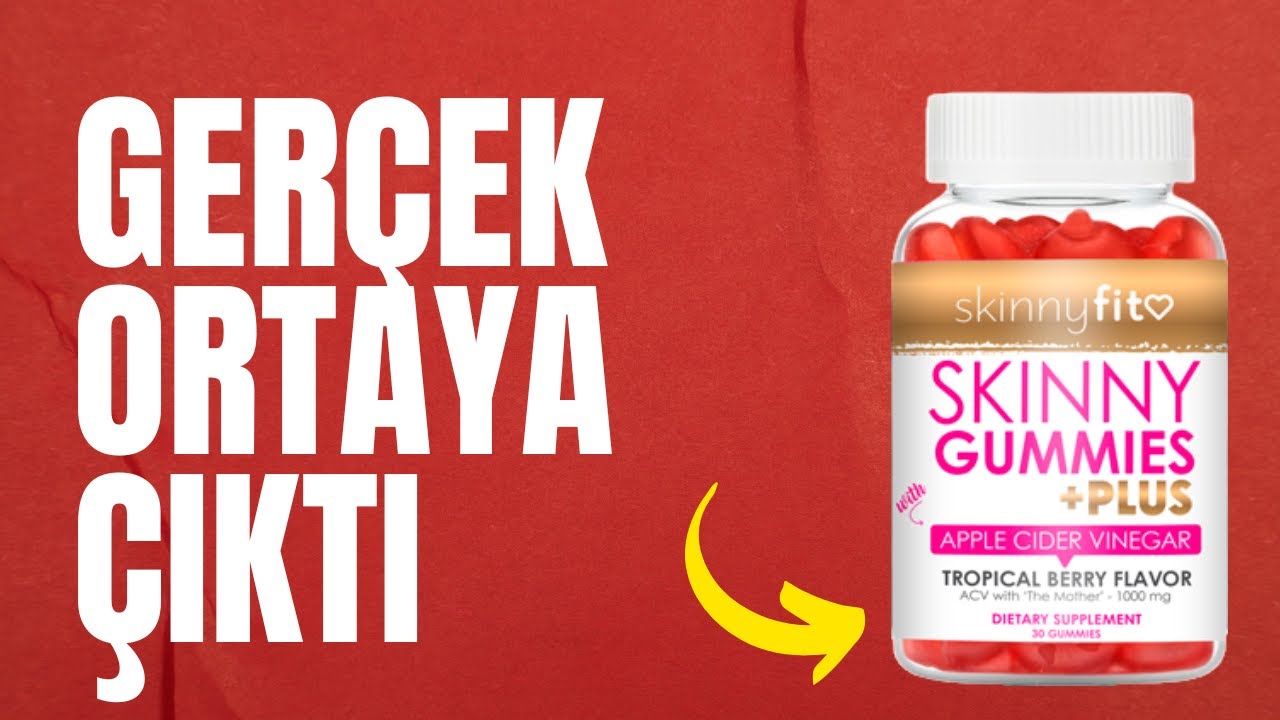 SKINNY GUMMIES - SKINNY GUMMIES KIMSE SANA BUNU SÖYLEMIYOR - YouTube