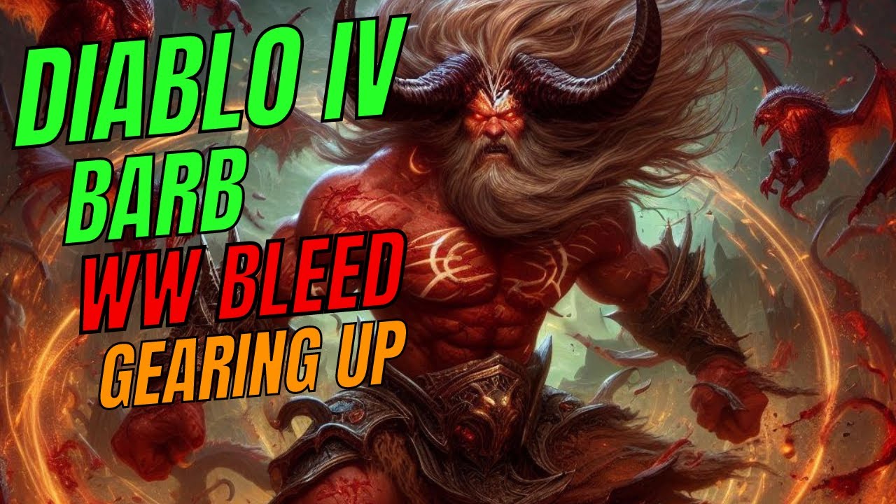 Diablo IV Bleed WW Barb Gear Up! - YouTube