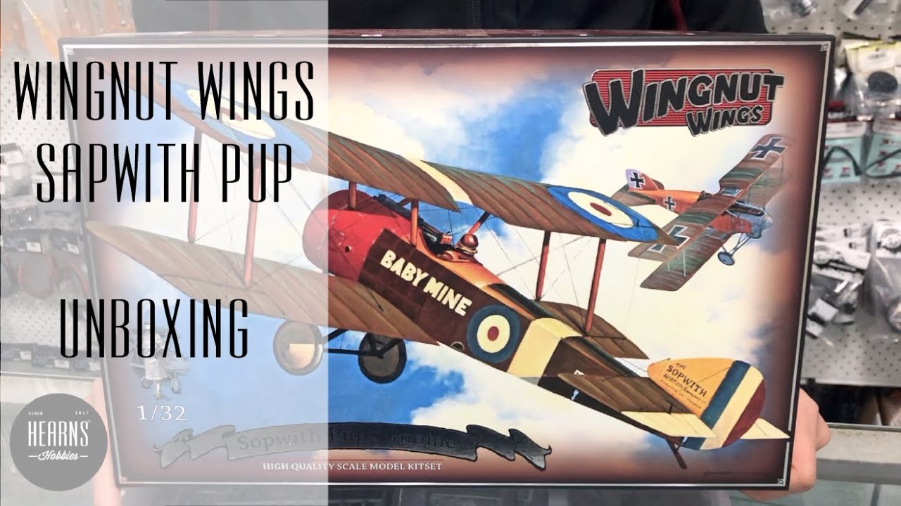 WINGNUTS WING SOPWITH PUP 1:32 | UNBOXING | #ASKHEARNS - YouTube
