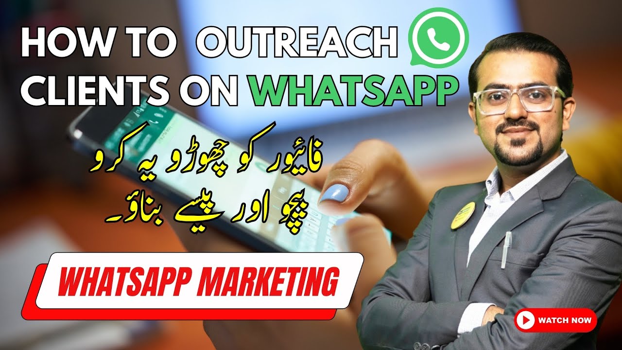 Master WhatsApp Marketing | Ultimate Client Outreach Tutorial 2024 ...