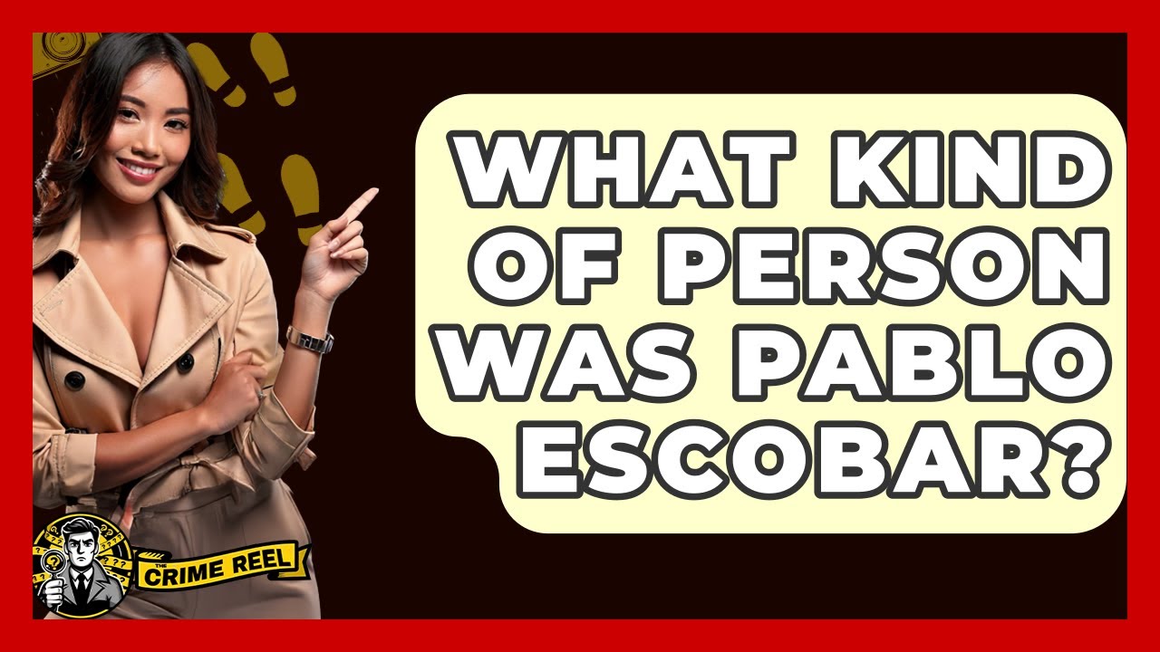 What Kind Of Person Was Pablo Escobar? - The Crime Reel - YouTube