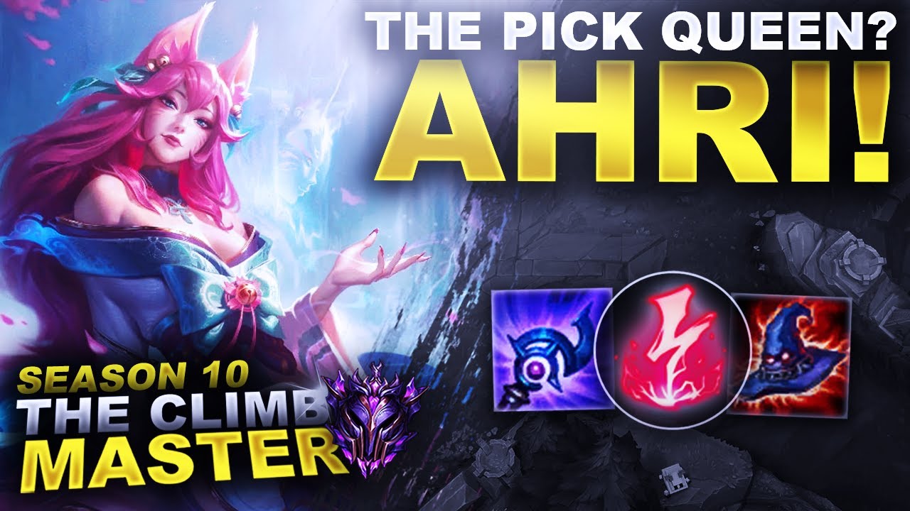 THE PICK QUEEN? AHRI! - Climb to Master Season 10 | League of Legends ...
