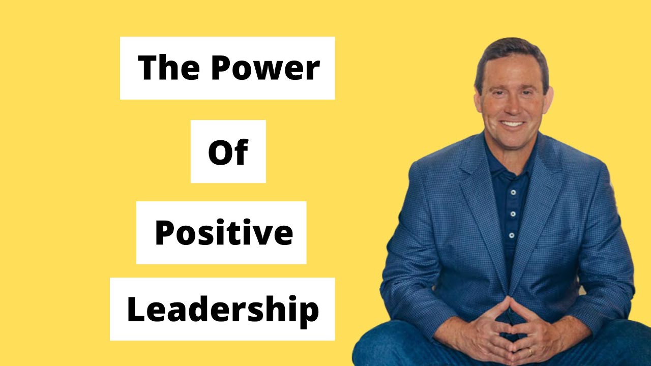 The Power of Positive Leadership - Jon Gordon - YouTube