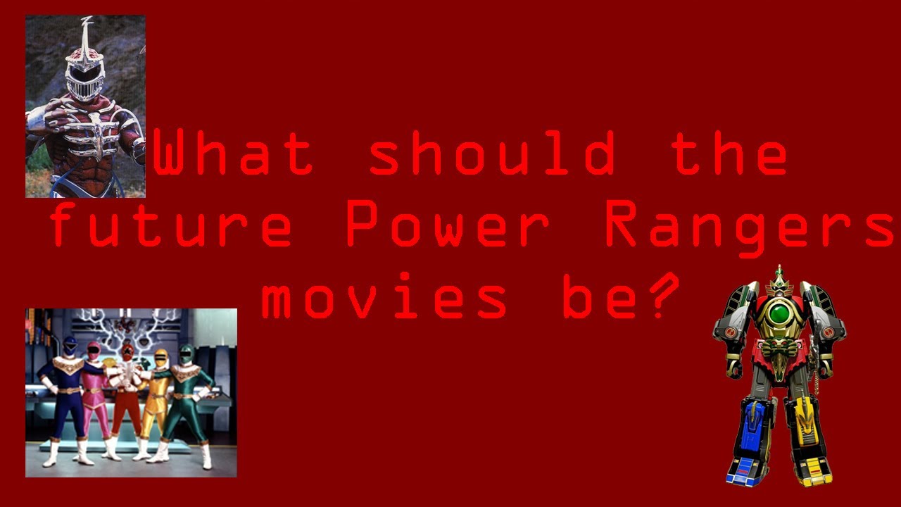 What Should be the Future Power Rangers Movies? - YouTube