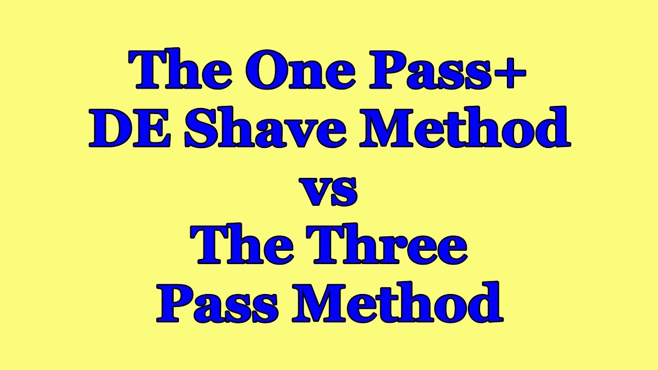 The DE One Pass Plus vs Three Pass Shaving Method - YouTube