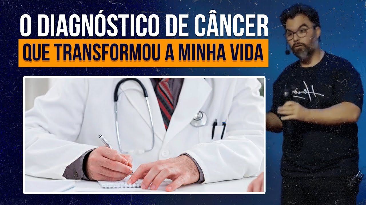 O DIAGNÓSTICO DE CÂNCER QUE TRANSFORMOU A MINHA VIDA - YouTube