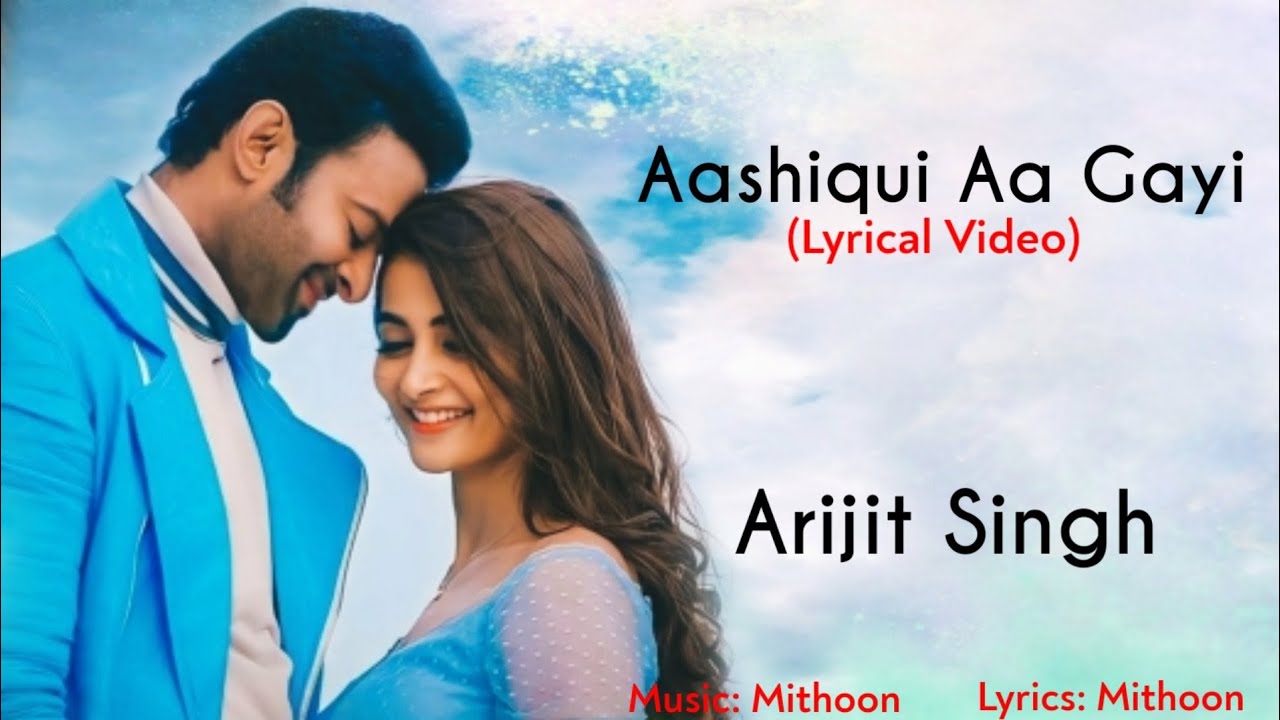 Aashiqui Aa Gayi Full Song Lyrics | Arijit Singh | Mithoon | Radhe ...
