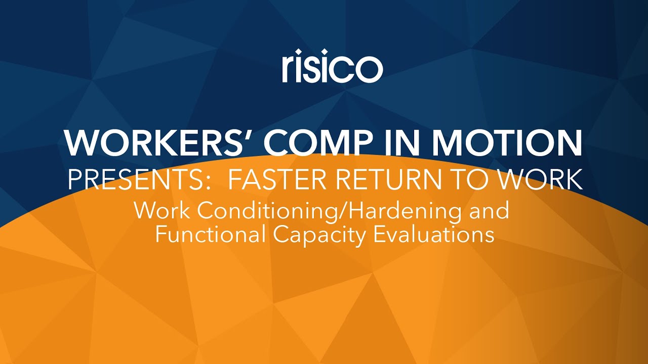 WCIM Presents: Faster Return to Work (Work Conditioning/Hardening ...
