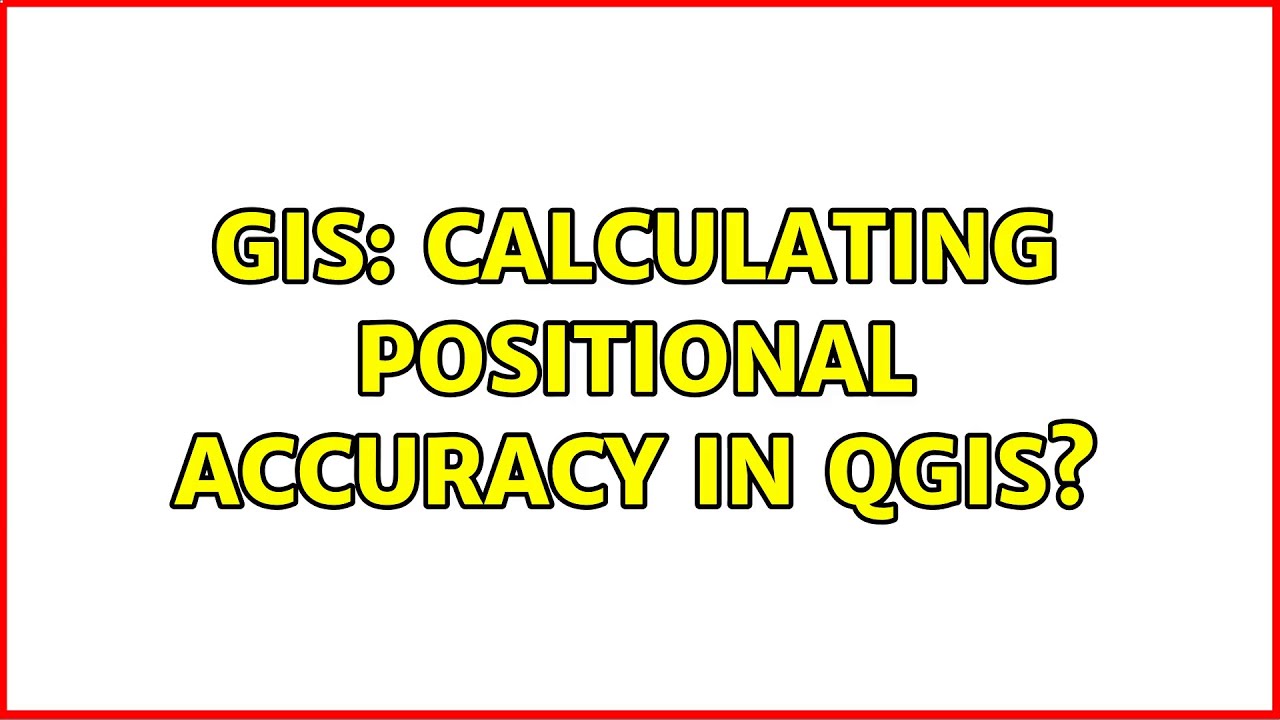 GIS: Calculating positional accuracy in QGIS? - YouTube
