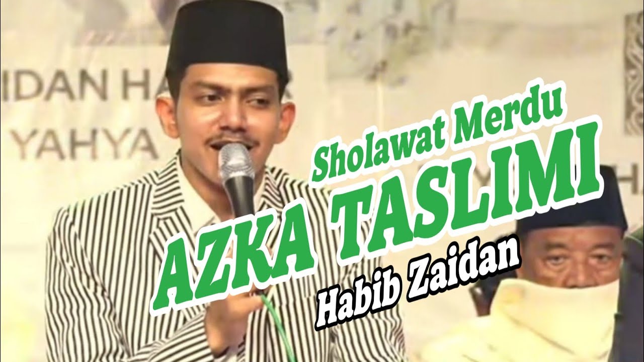 MERDUNYA LANTUNAN SHOLAWAT AZKA TASLIMI HABIB ZAIDAN - YouTube