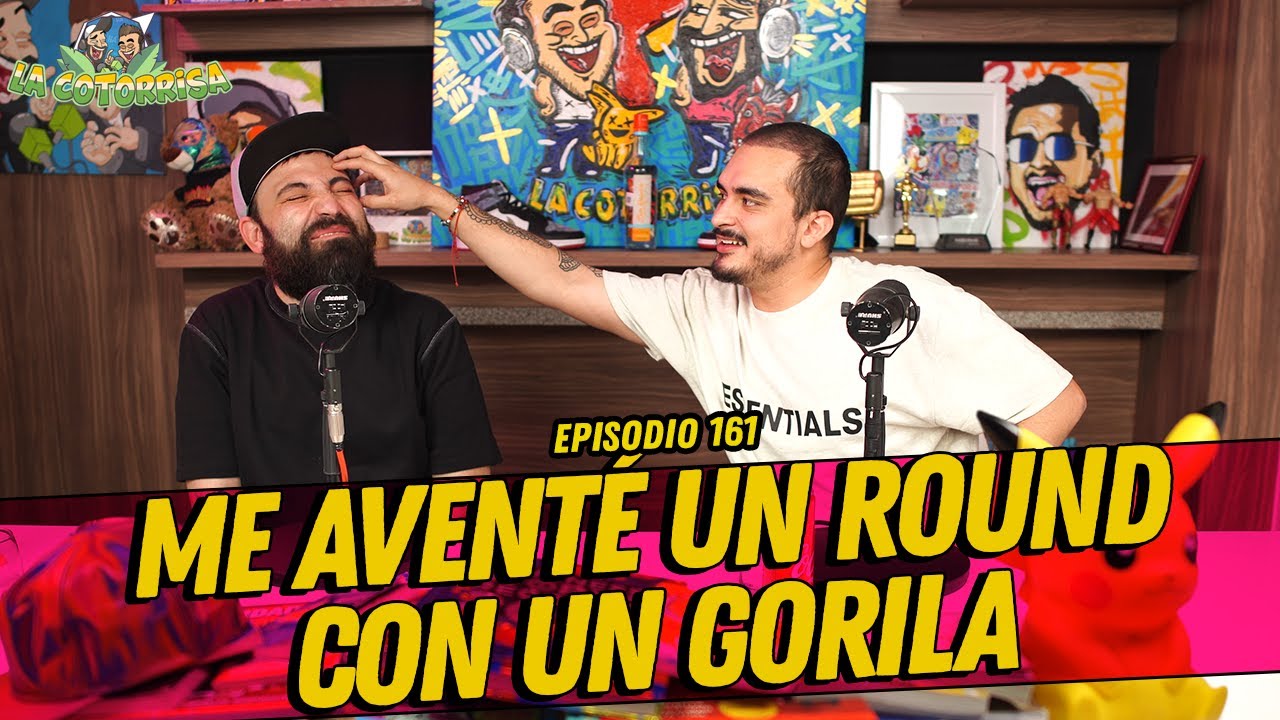 La Cotorrisa - Episodio 161 - Me aventé un round con un gorila - YouTube