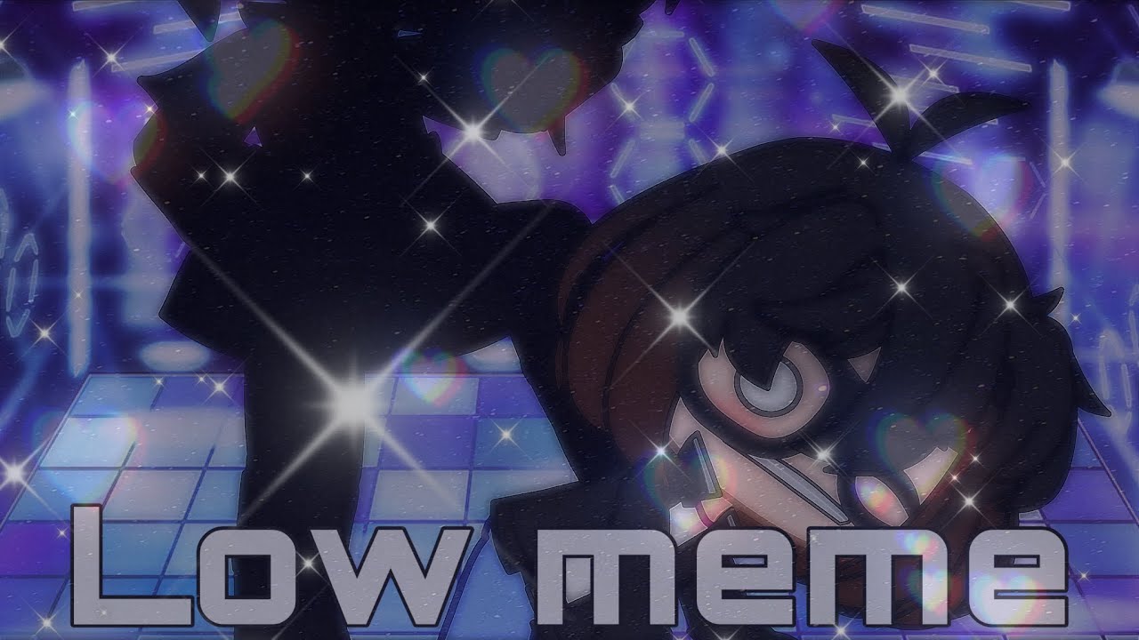 Low Meme {Original?} - YouTube