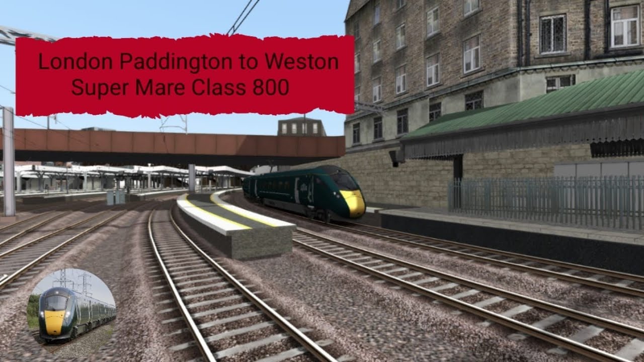 Train Simulator Western Mainlines: London Paddington To Weston Super ...