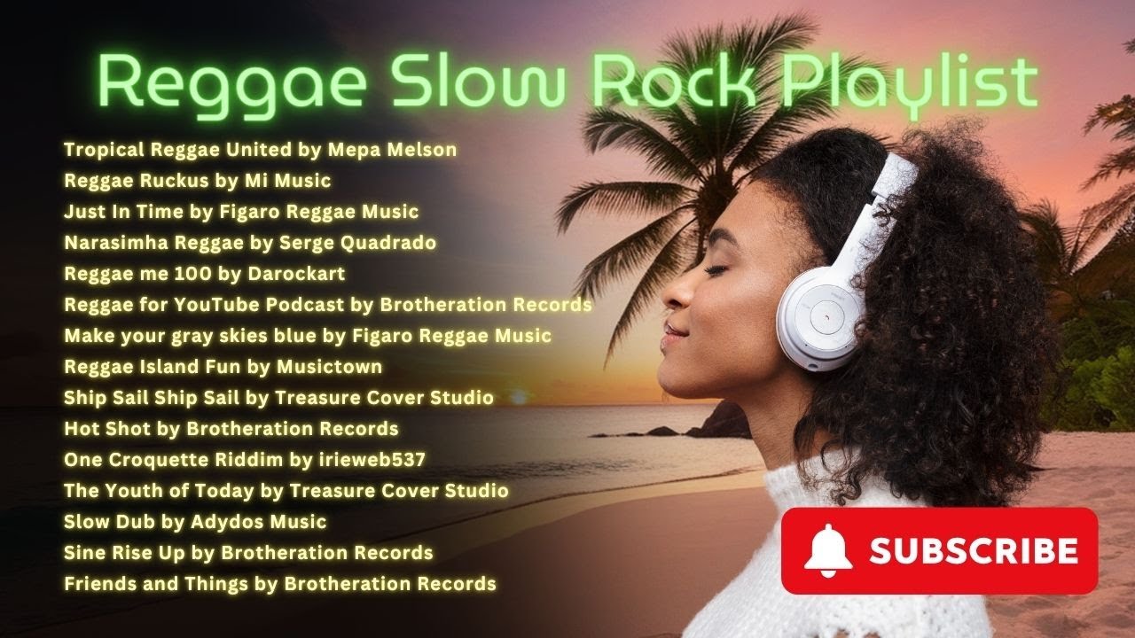 Reggae Slow Rock Playlist: Relaxing Vibes for Your Soul - YouTube