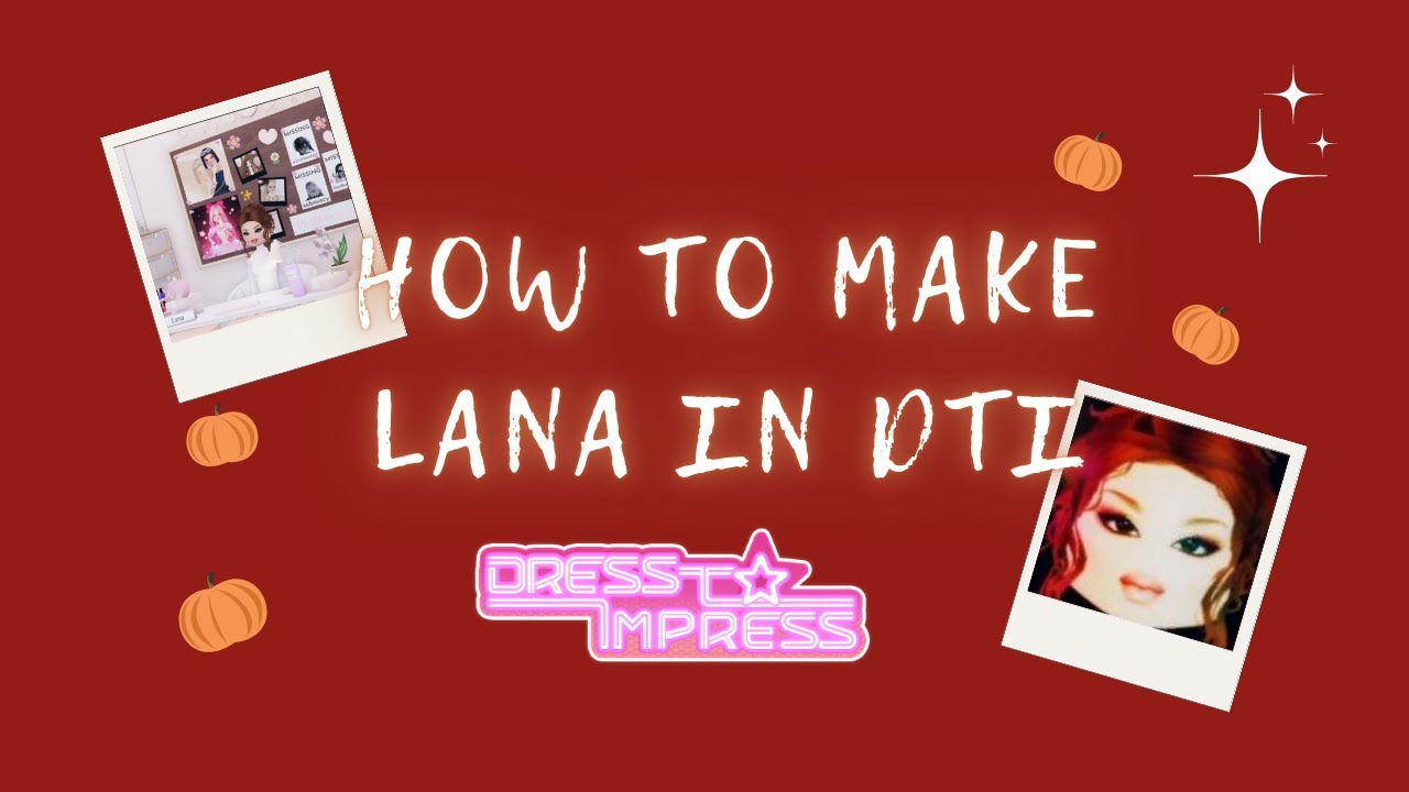 HOW TO MAKE LANA IN DTI - YouTube