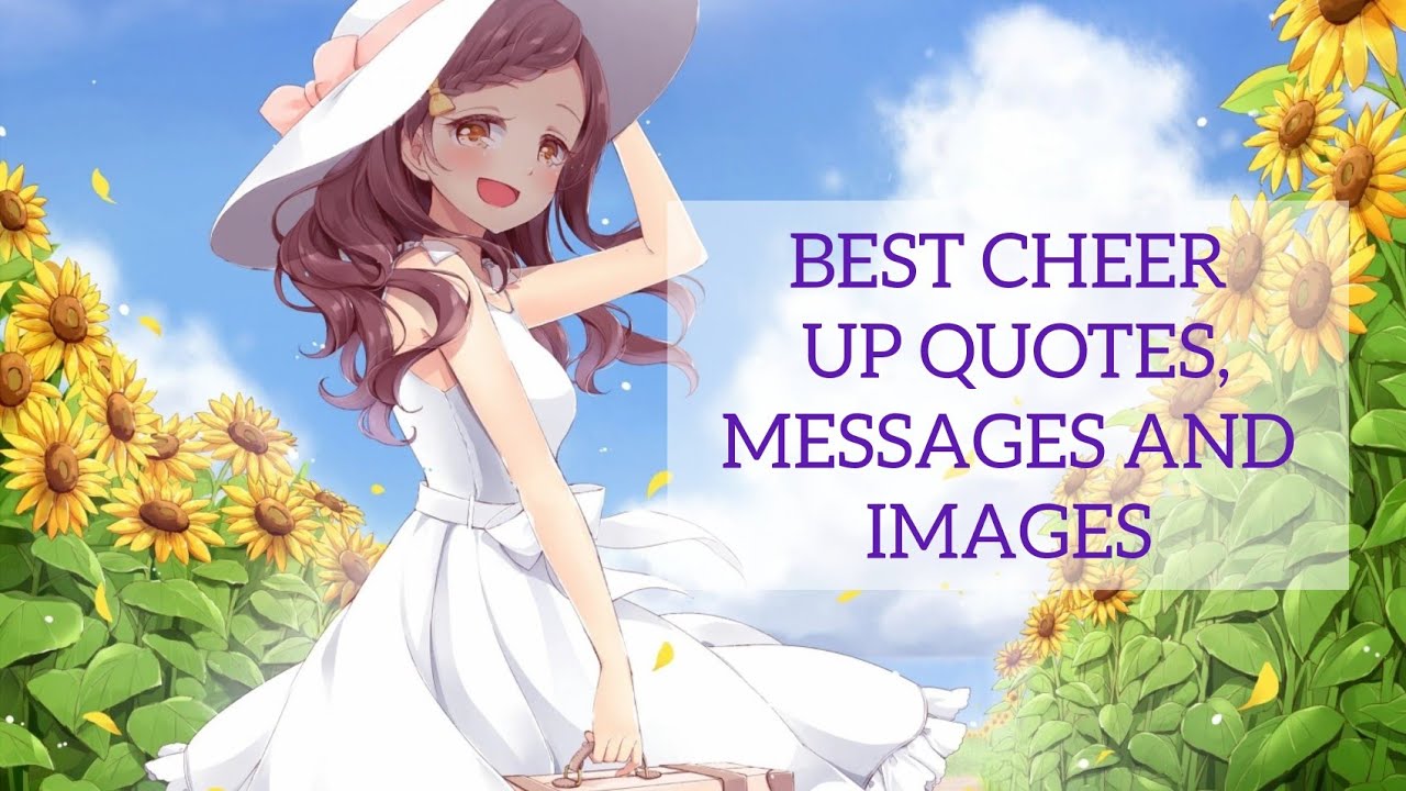 Best Cheer up quotes, messages and images..........🍀🏞️🌊🌷🌹🌺🌸🌻 - YouTube