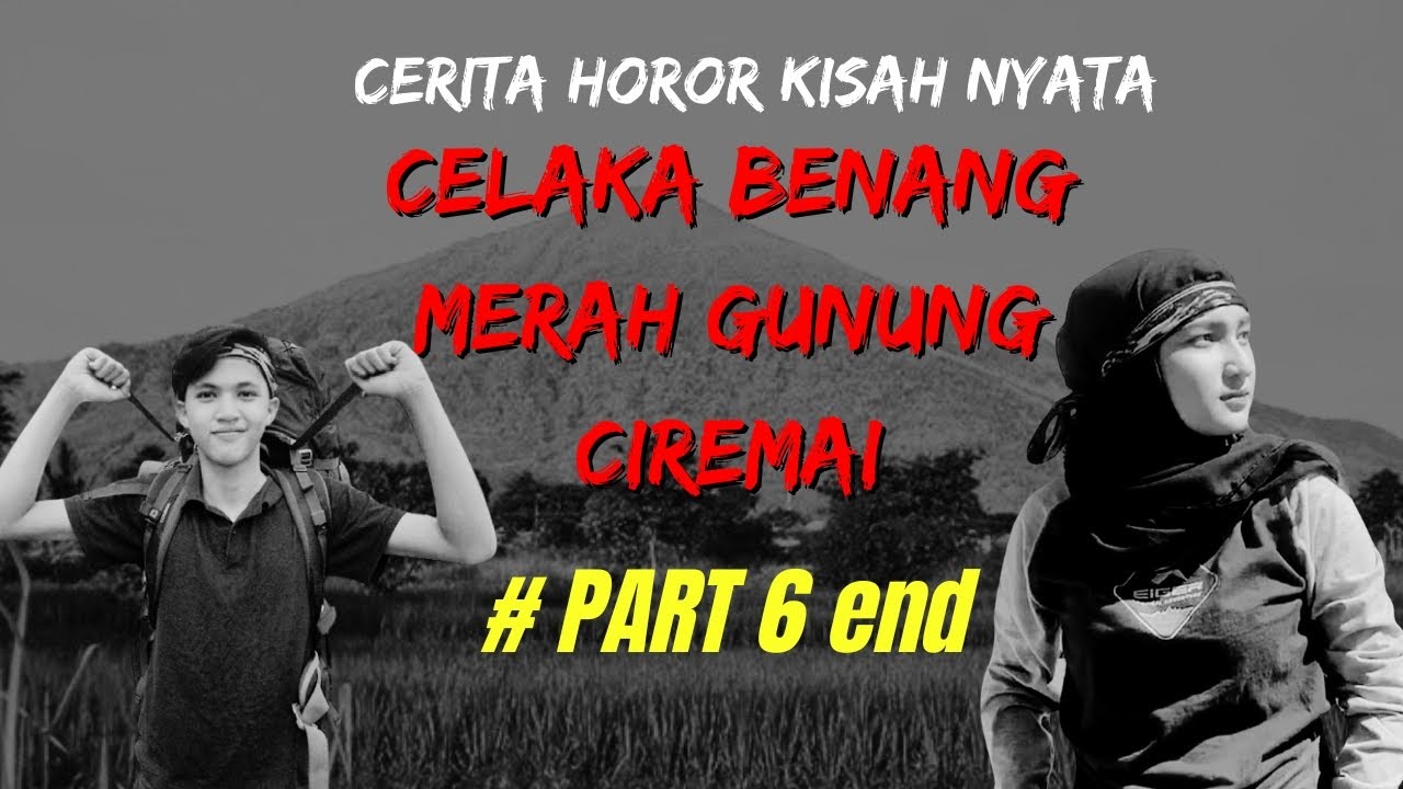KISAH SERAM - INDONESIA HOROR STORY CELAKA BENANG MERAH GUNUNG CIREMAI ...