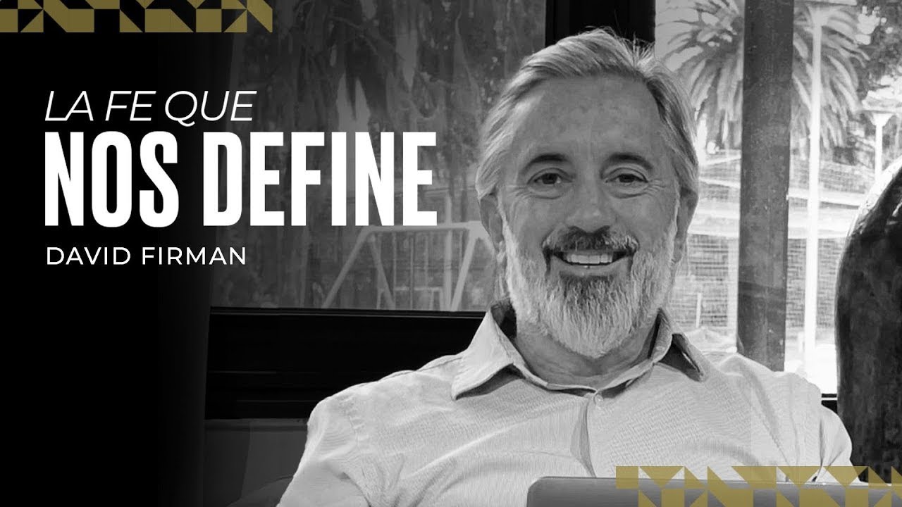 La fe que nos define - David Firman - 02 06 24 - YouTube
