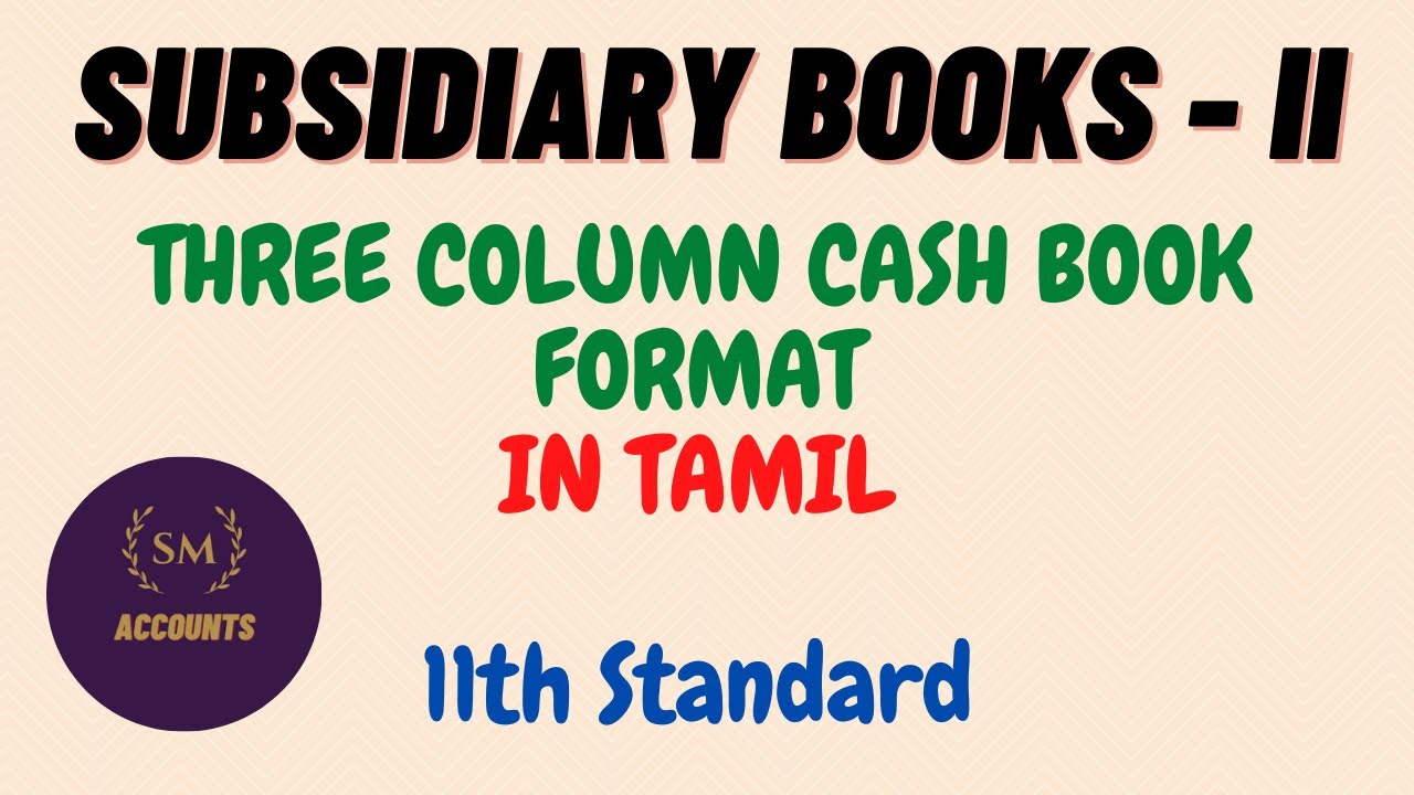 SUBSIDIARY BOOKS - 2| THREE COLUMN CASH BOOK FORMAT| IN TAMIL ...