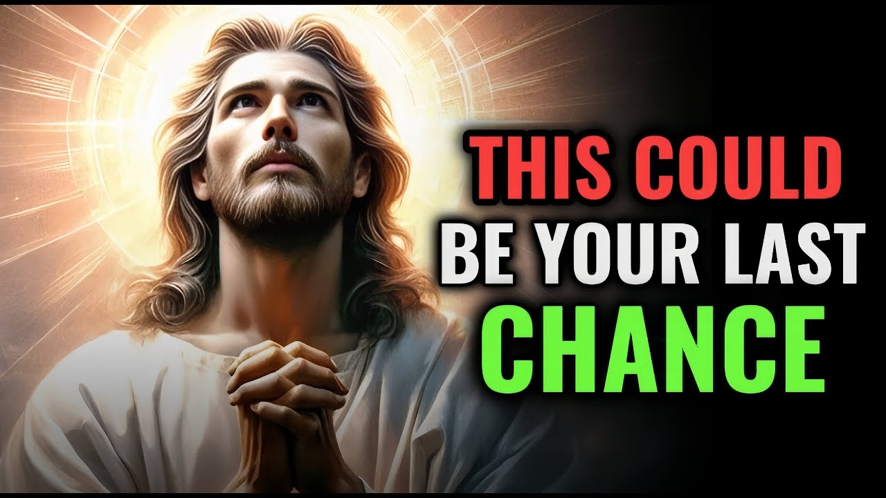 THIS COULD BE YOUE LAST CHANCE | GOD MESSAGE TODAY | GOD MESSAGE FOR ...