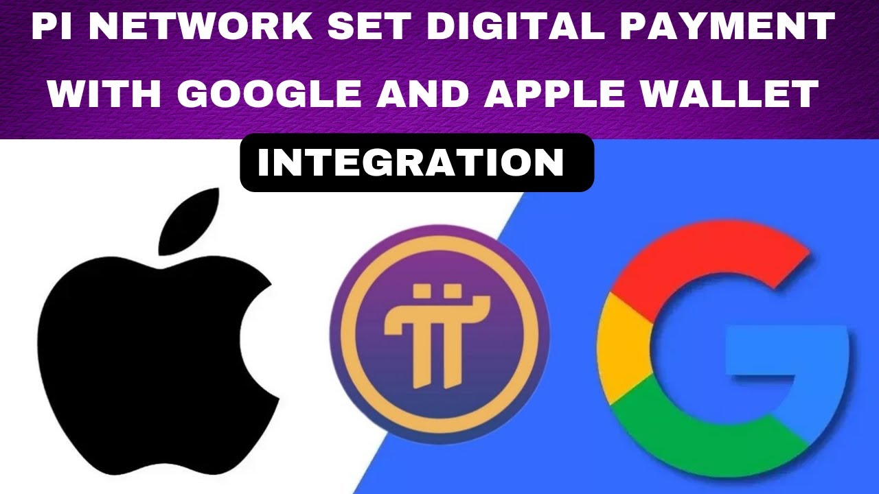 Pi Network Set to Digital Payments with Google and Apple Wallet ...