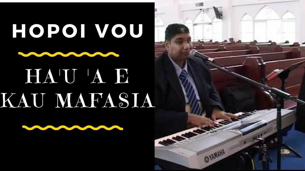 Tongan Gospel Song - HAU KAU MAFASIA - Hopoi Vou - YouTube