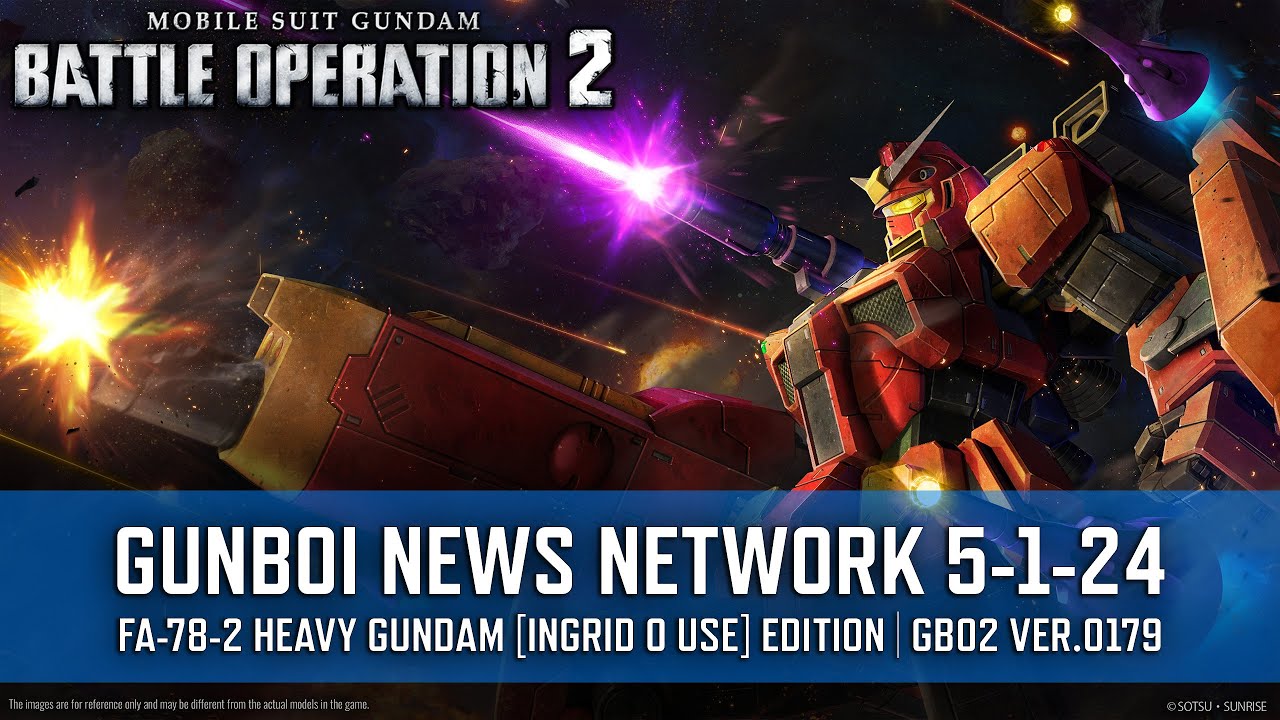 GUNBOI NEWS NETWORK 5-1-24 - FA-78-2 Heavy Gundam Ingrid 0 Use Edition ...