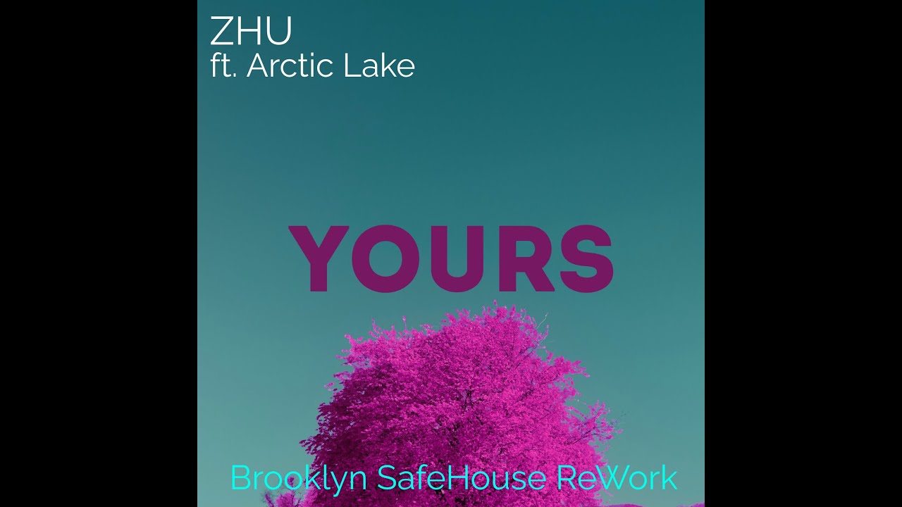 ZHU - Yours (Brooklyn Safehouse 7" ReWork) - YouTube