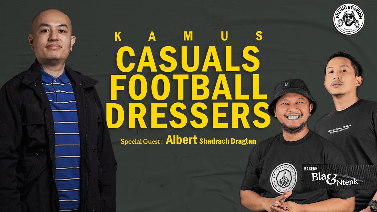 ALBERT SHADRACH DRAGTAN Kamus Casuals Football Dressers #prungstation ...