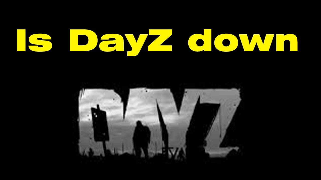 Are the servers down on DayZ - YouTube