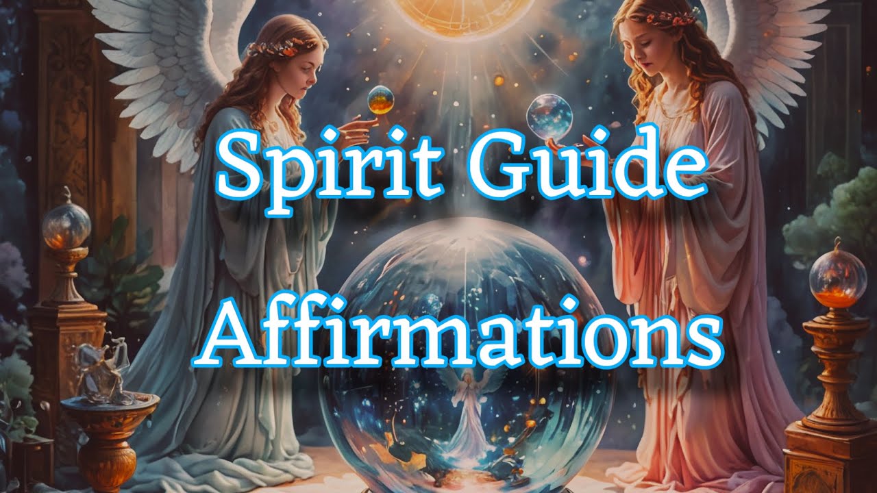 Spirit Guide Affirmations - YouTube