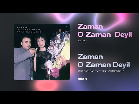 Anar Nağılbaz feat. “Trinity” Bands Girls — Zaman O Zaman Deyil (Rəsmi Audio)