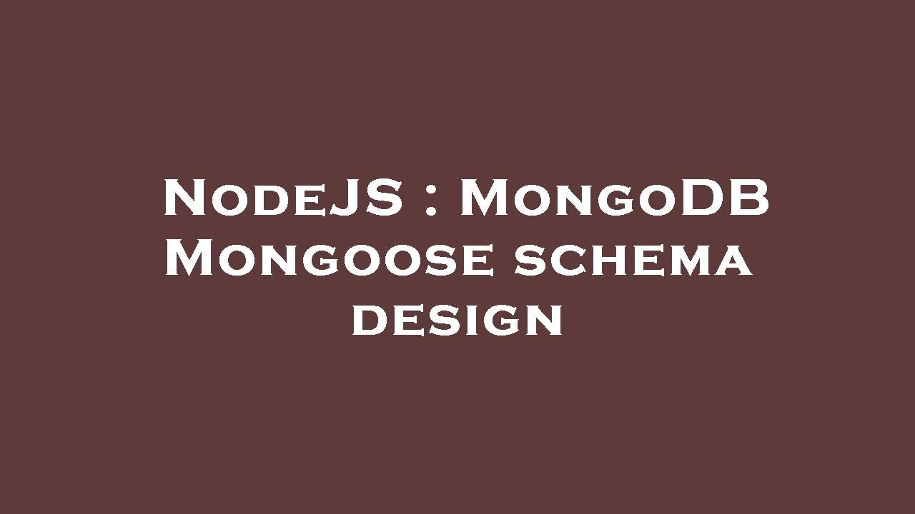 Nodejs Mongodb Mongoose Schema Design Youtube