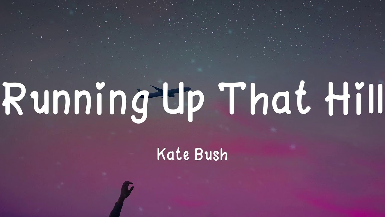 Kate Bush - Running Up That Hill (Lyrics) - YouTube
