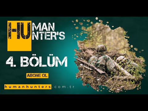 PLANLARI SUYA DÜŞTÜ    4. BÖLÜM HUMAN HUNTERS