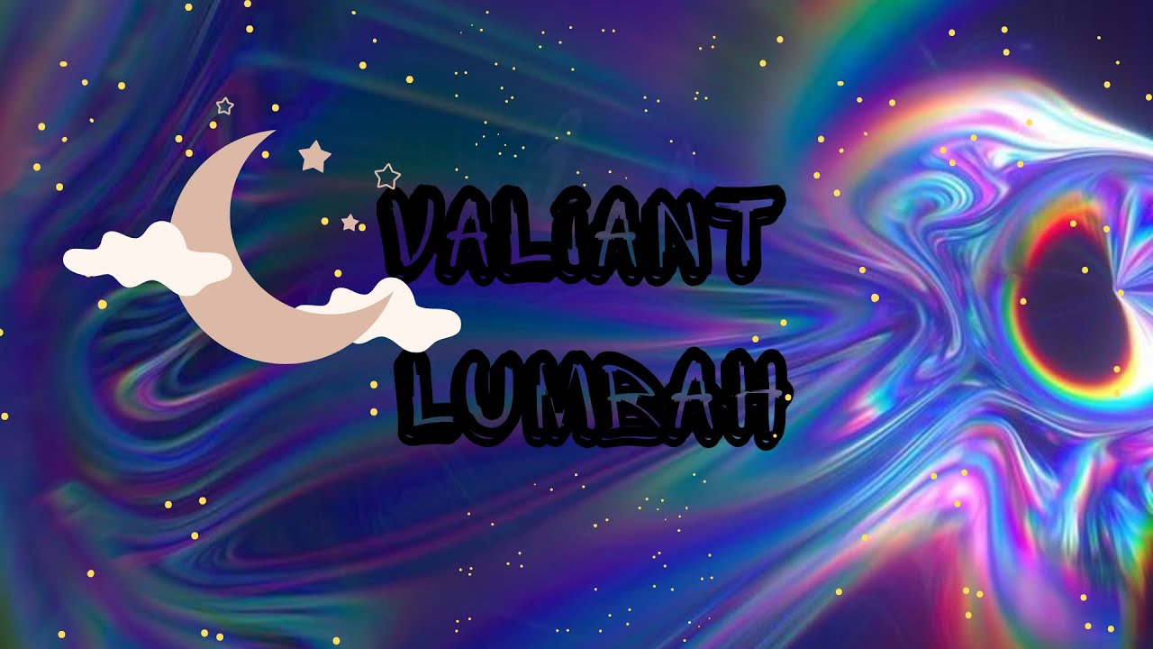 Valiant - Lumbah (432hz) - YouTube