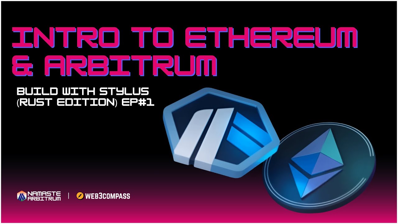 Intro to Ethereum & Arbitrum | Build with Stylus (Rust Edition) - YouTube