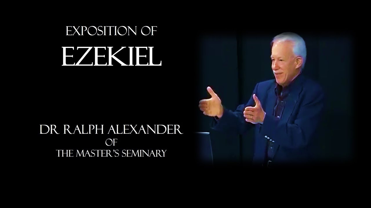 Exposition of Ezekiel by Dr Ralph Alexander (8 of 16) - YouTube
