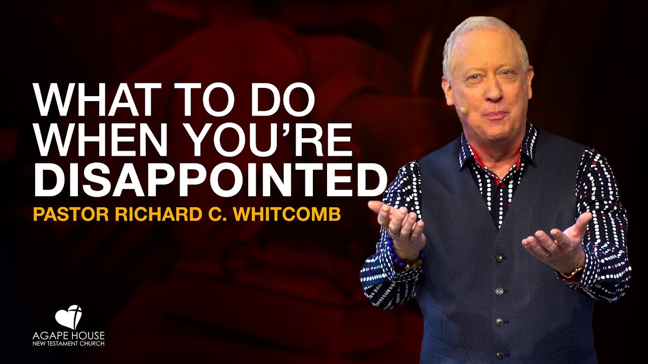 What To Do When You're Disappointed | Pastor Whitcomb - YouTube