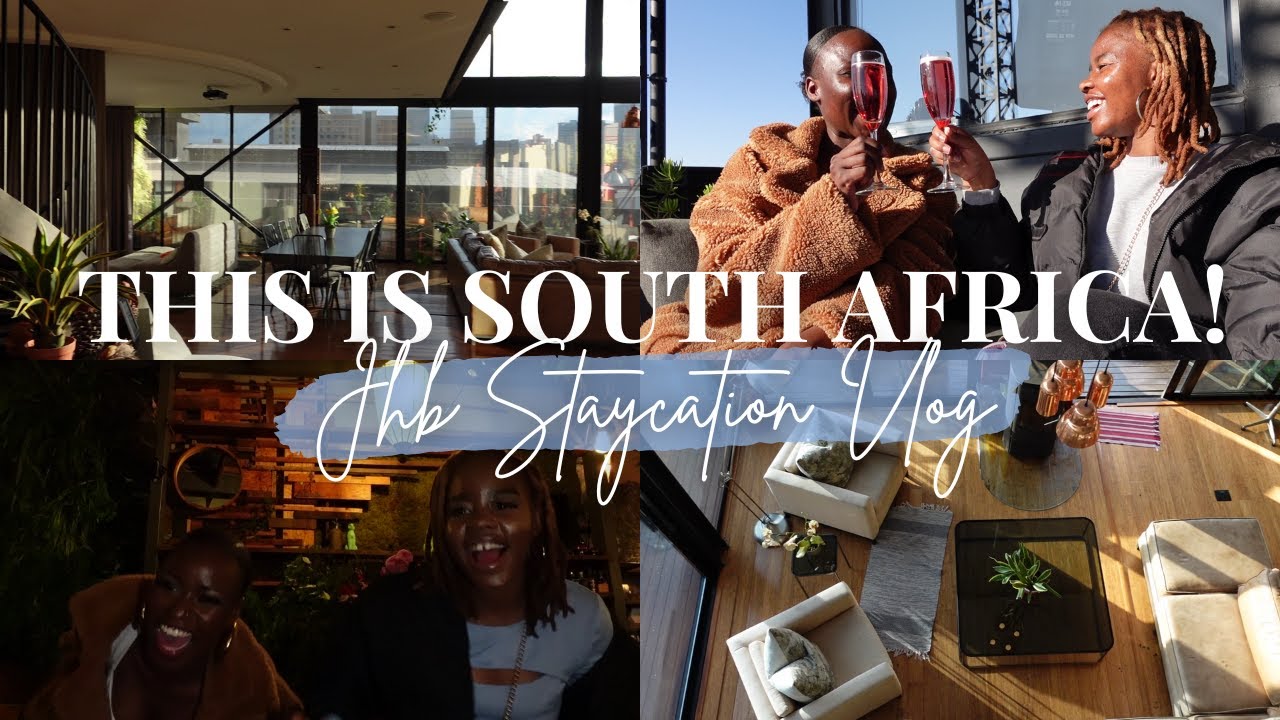 MABONENG STAYCATION VLOG JOHANNESBURG SOUTH AFRICA/LUXURY PENTHOUSES ...
