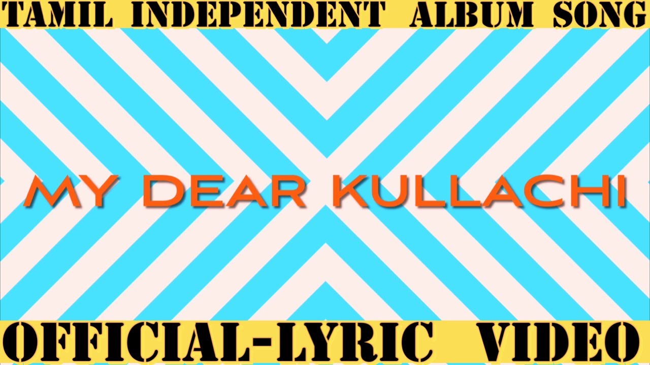 My Dear Kullachi-Tamil Independent Album Song(2021) | Suriaraj K | R.S ...