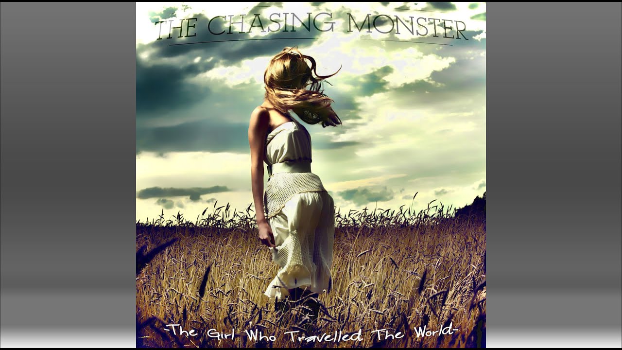 The Chasing Monster - The Girl Who travelled The World - YouTube