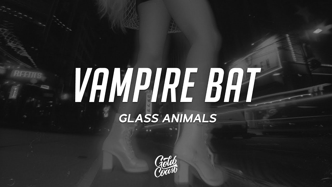 Glass Animals - Vampire Bat (Lyrics) - YouTube