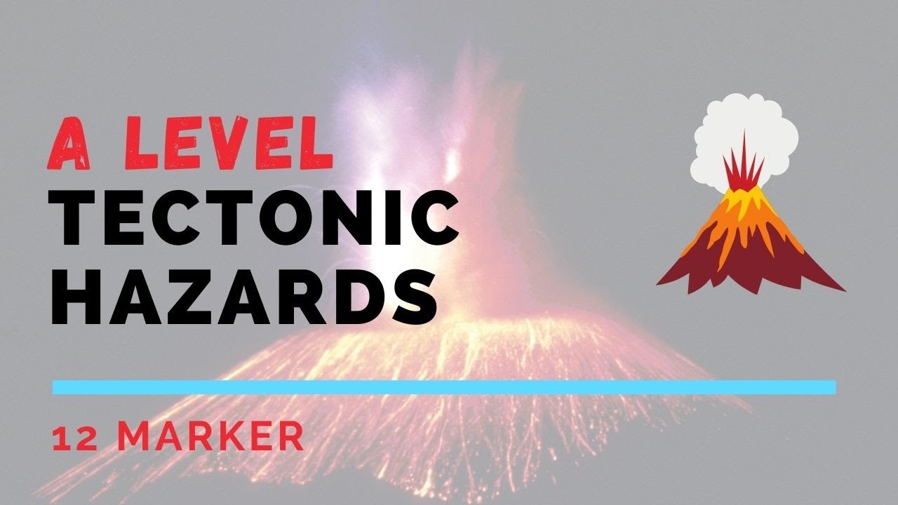 Tectonic Hazards 12 Marker Simplified | A Level Geography - YouTube