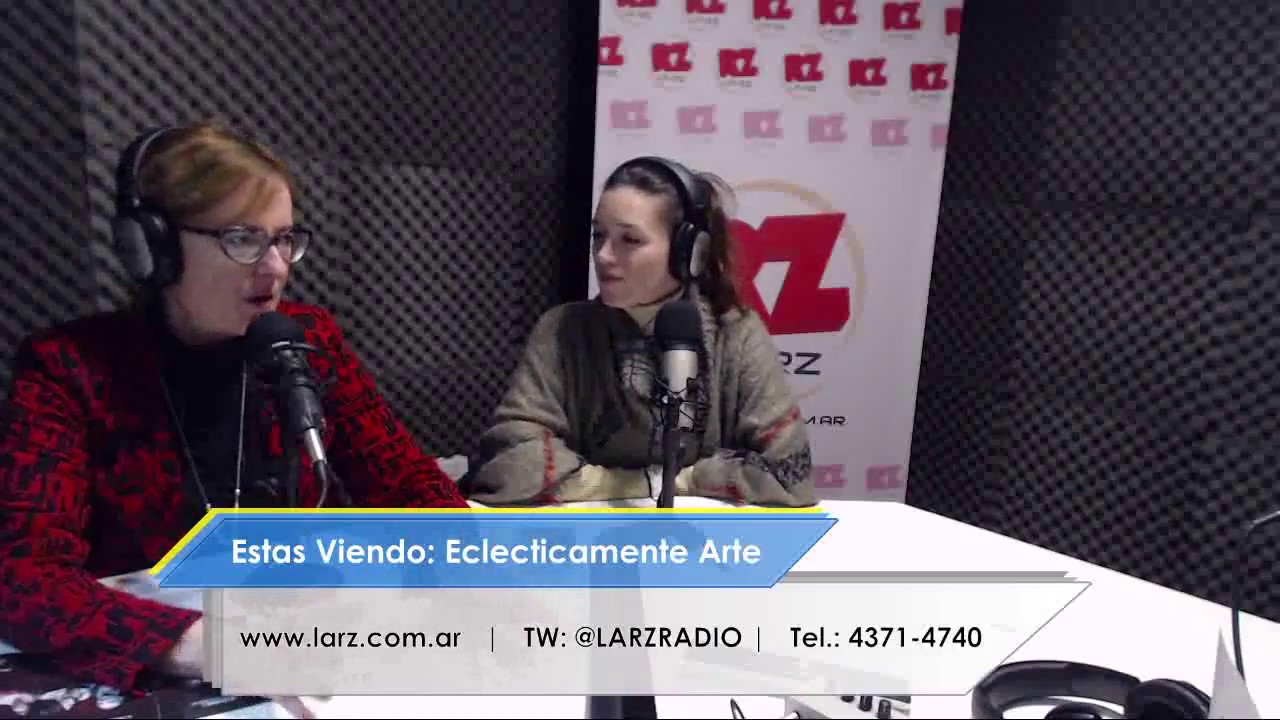 ECLECTICAMENTE ARTE – 2da Temp. – Invitadas: Sandra Franzen y Anahí ...