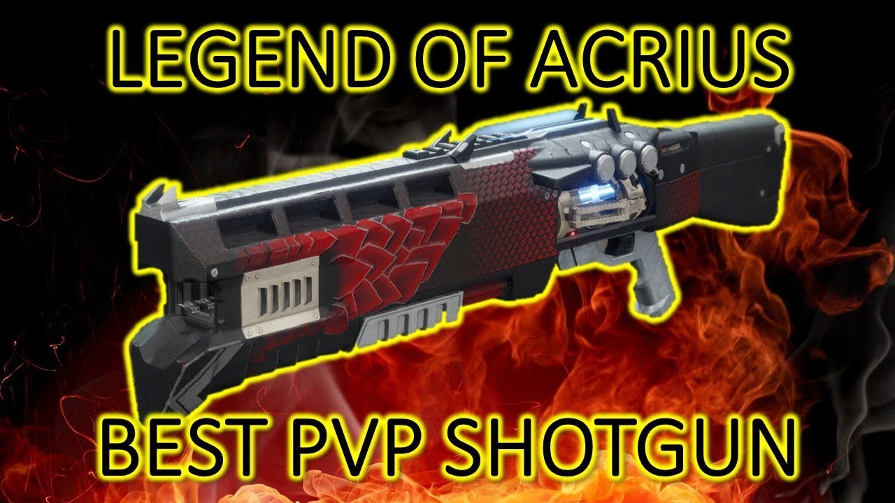 Why Legend Of Acrius Is The Best PVP Shotgun (Destiny 2) - YouTube