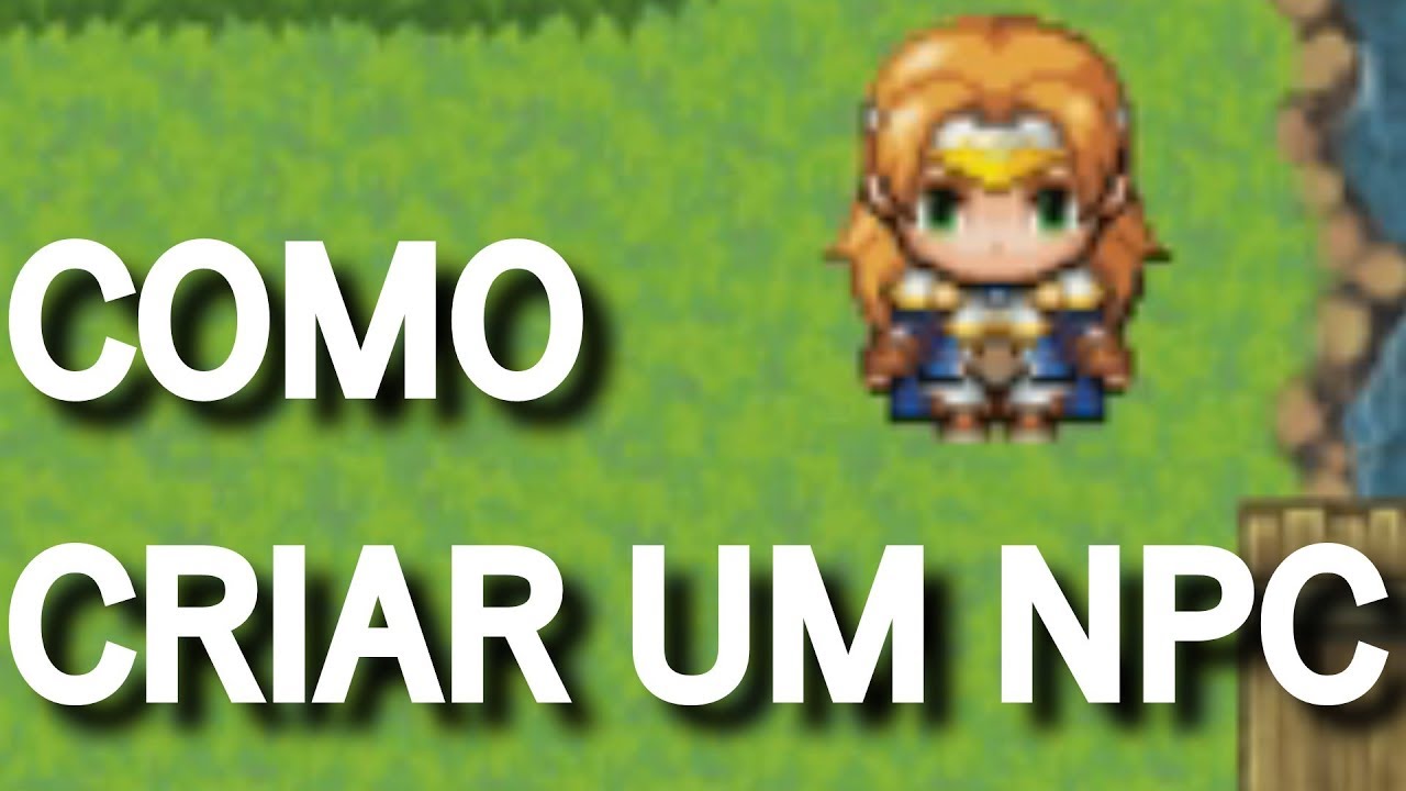 COMO CRIAR UM NPC! - Basicão - RPG MAKER MV - YouTube