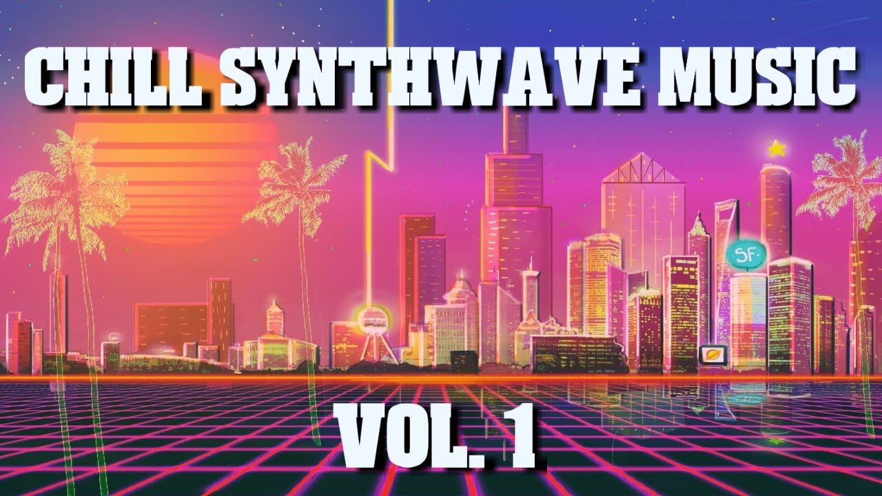 Chill Synthwave Music Vol. 1 - YouTube
